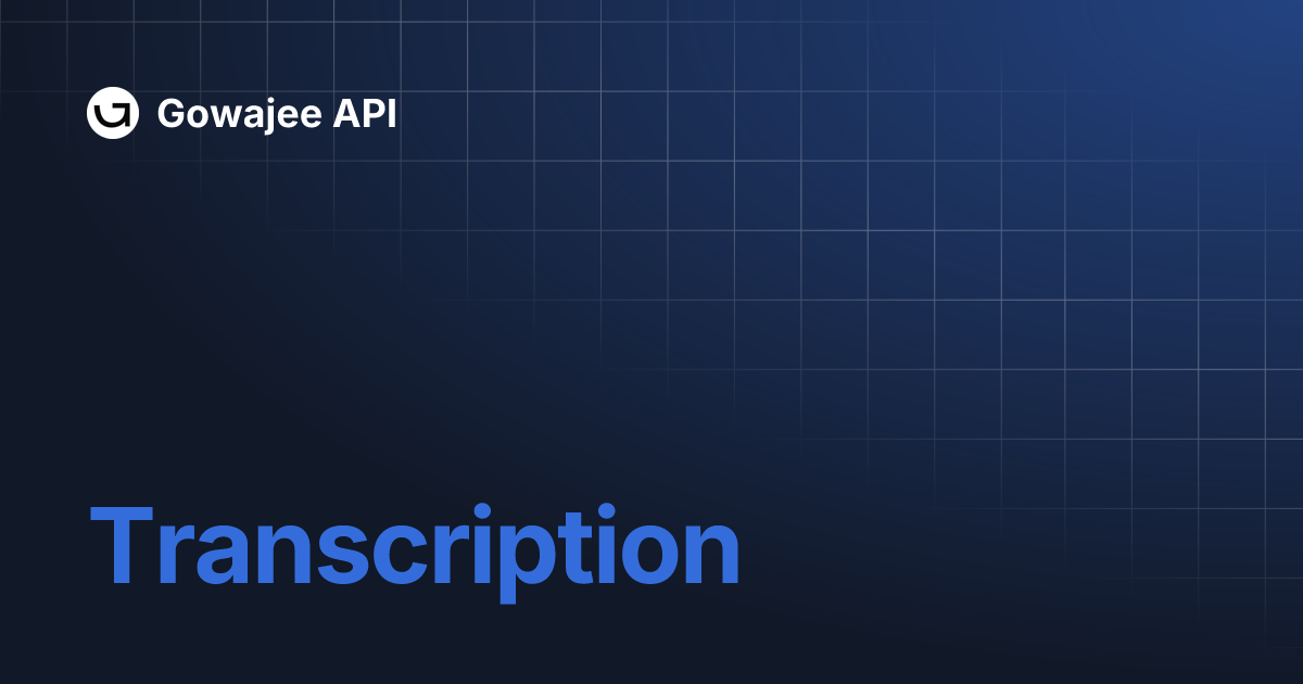 Transcription | Gowajee API