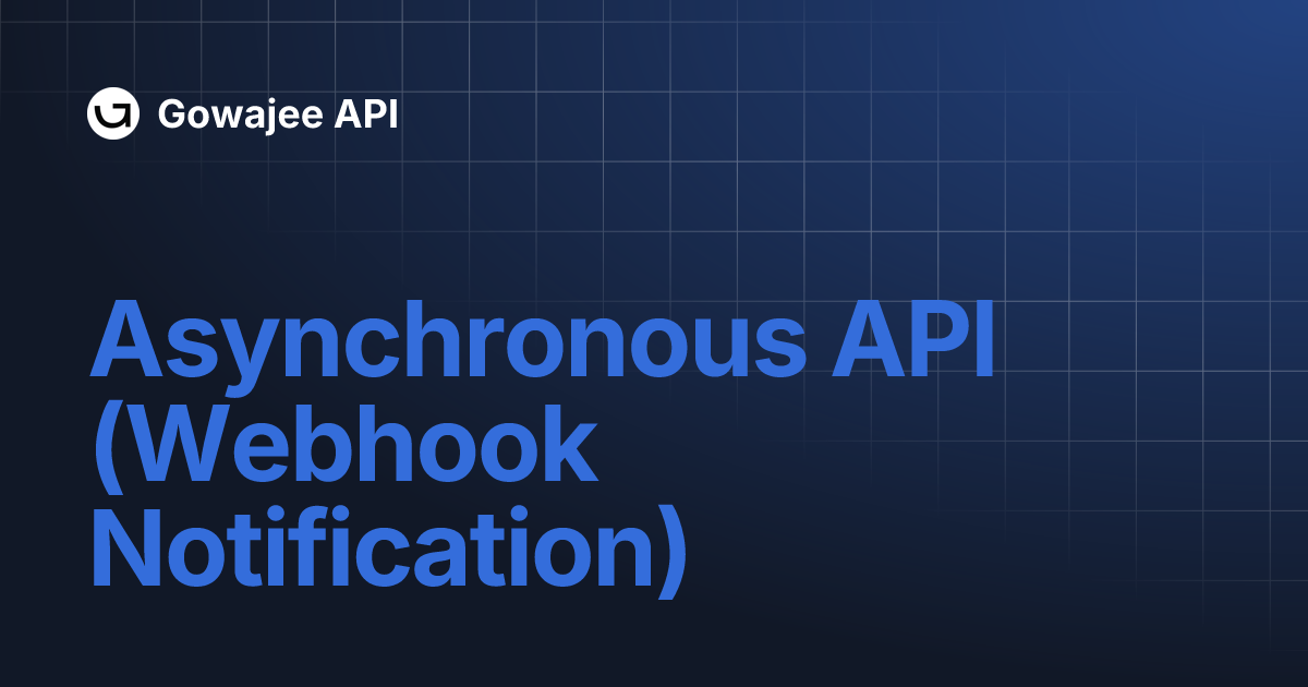 Asynchronous API (Webhook Notification) | Gowajee API